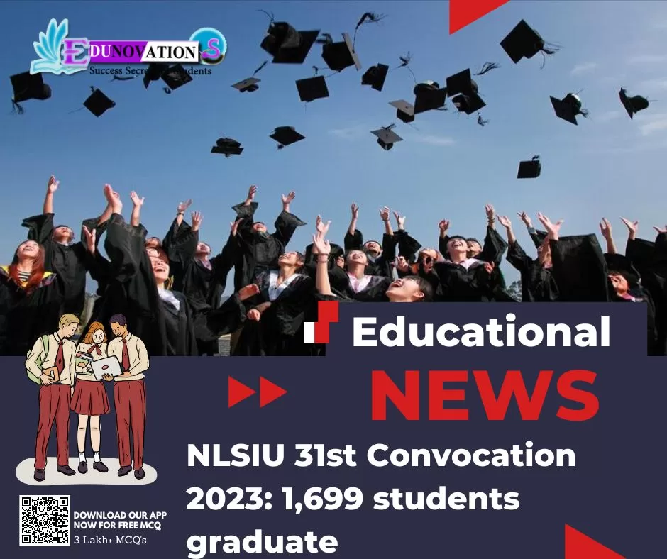 NLSIU 31st Convocation 2023: 1,699 students graduate - Edunovations