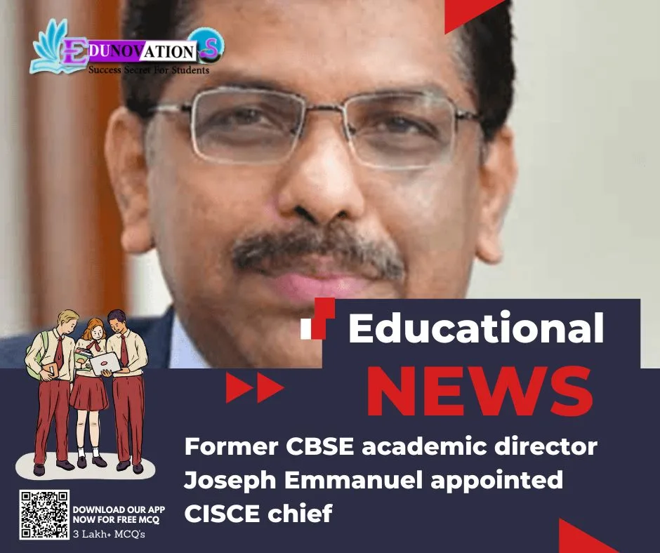 Former CBSE academic director Joseph Emmanuel appointed CISCE chief ...