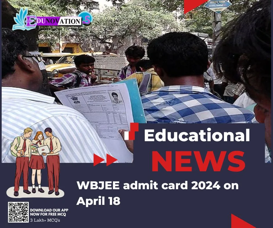 WBJEE admit card 2024 on April 18 - Edunovations