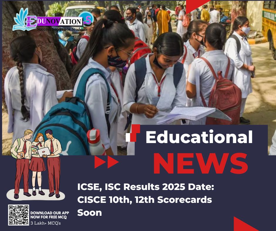 ICSE, ISC Results 2025 Date: CISCE 10th, 12th Scorecards Soon - Edunovations